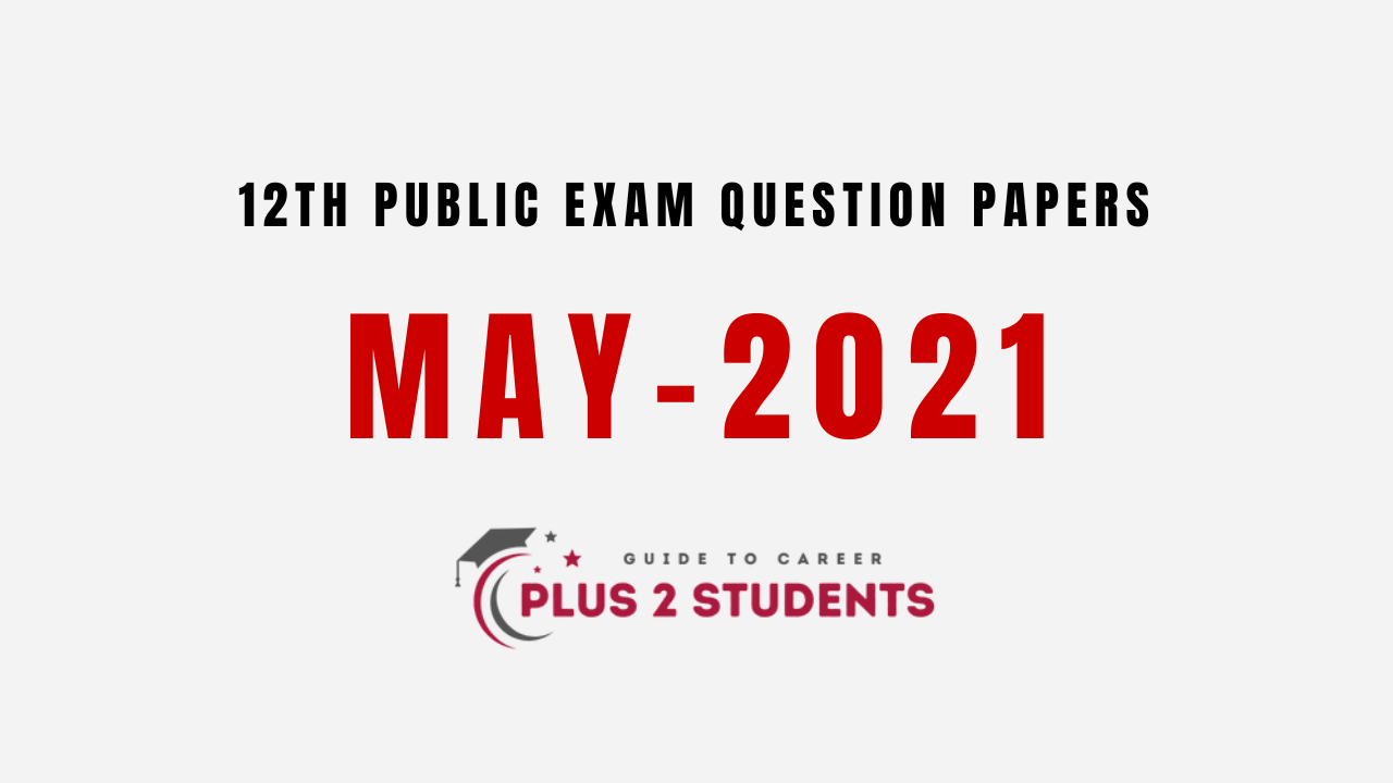 TN 12th Public Exam Question Papers May 2021 - Plus2students
