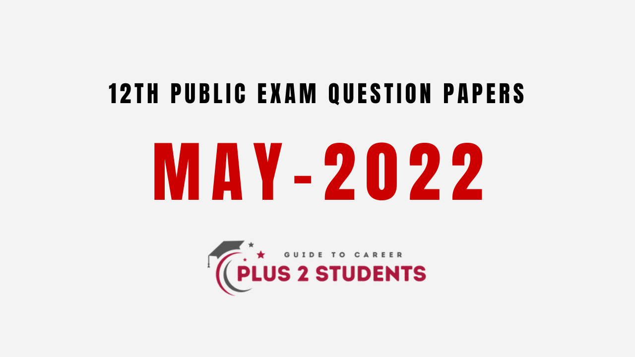 TN 12th Public Exam Question Papers May 2022 - Plus2students