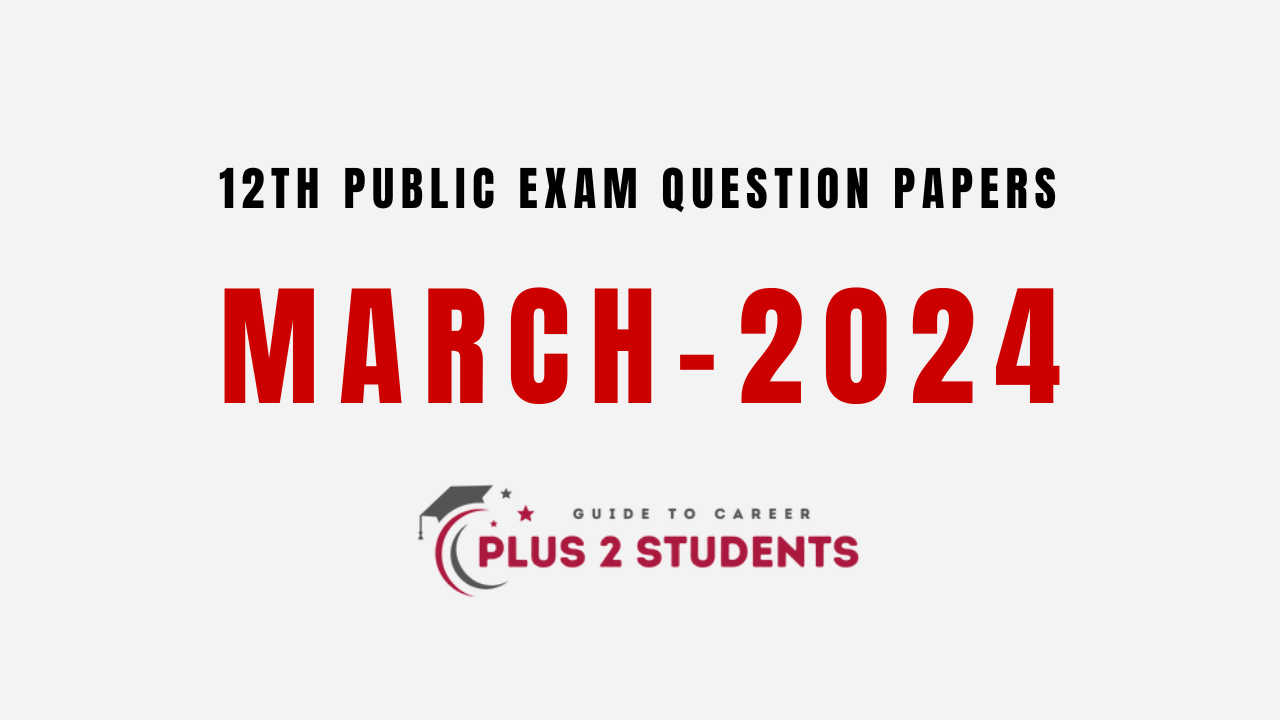 TN 12th Public Exam Question Papers March 2024 - Plus2students