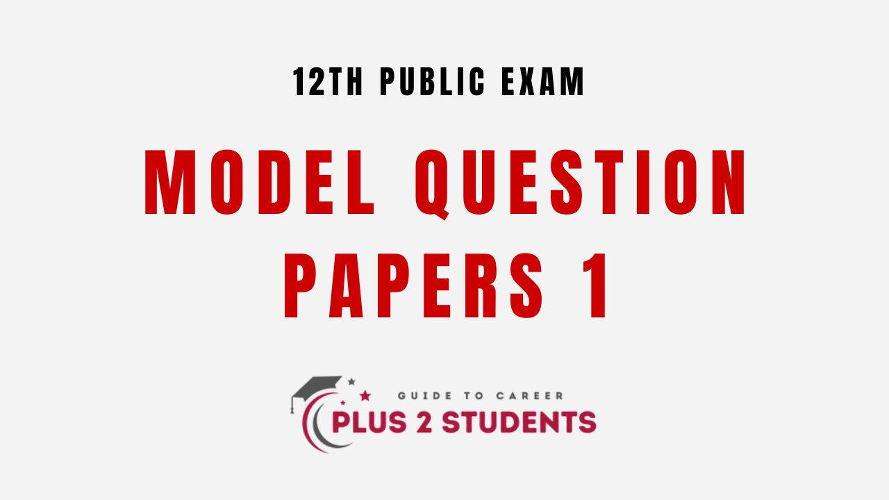 TN 12th Public Exam Model Question Papers 1 - Plus2students